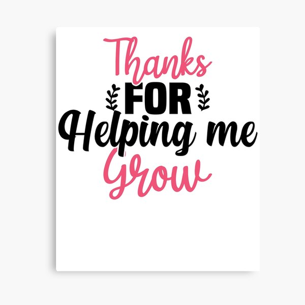 "Thanks For Helping Me Grow - Teacher Appreciation Gift - Thank You For ...