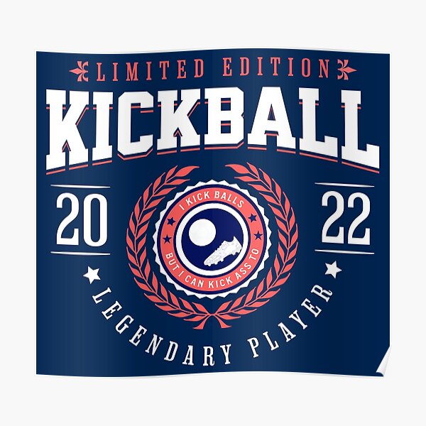 "Kickball Limited Edition" Poster for Sale by frigamribe88 | Redbubble