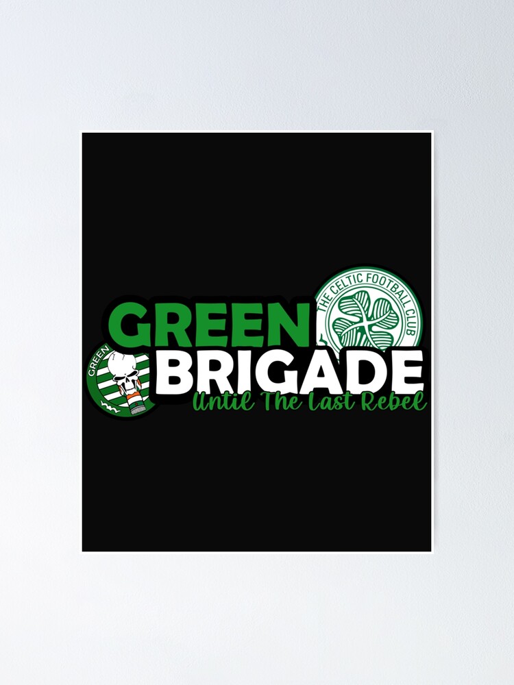 "Green brigade -ULTRAS- Celtic FC Ireland Fans " Poster for Sale by ...
