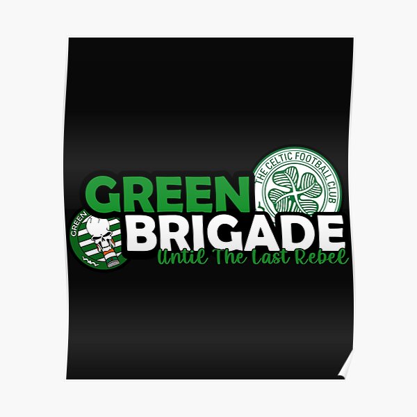 "Green brigade -ULTRAS- Celtic FC Ireland Fans " Poster for Sale by ...