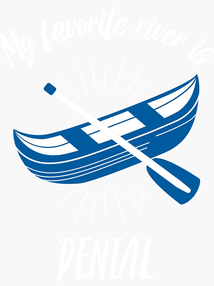 "My favorite river is DENIAL" Sticker by Self-Humor | Redbubble