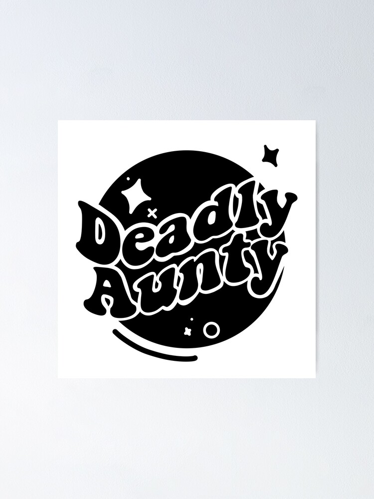 "DEADLY AUNTY" Poster for Sale by noxdrawing | Redbubble