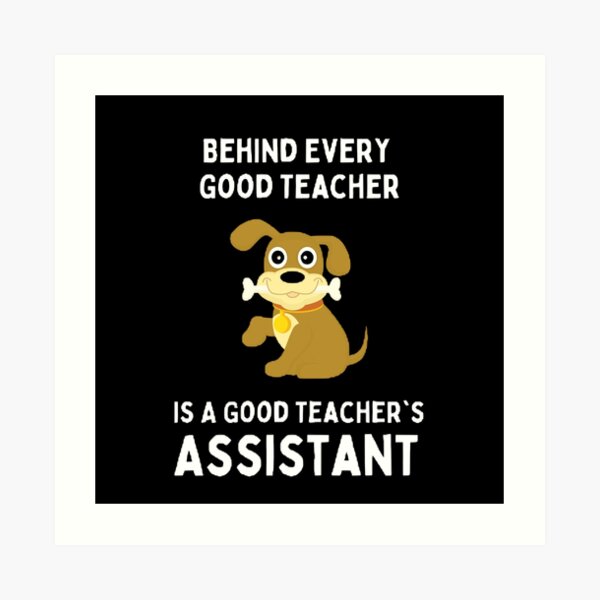"Behind Every Good Teacher Is A Good Teacher's Assistant The Best ...