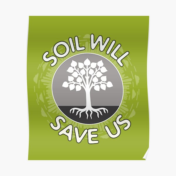 Save Soil Posters | Redbubble