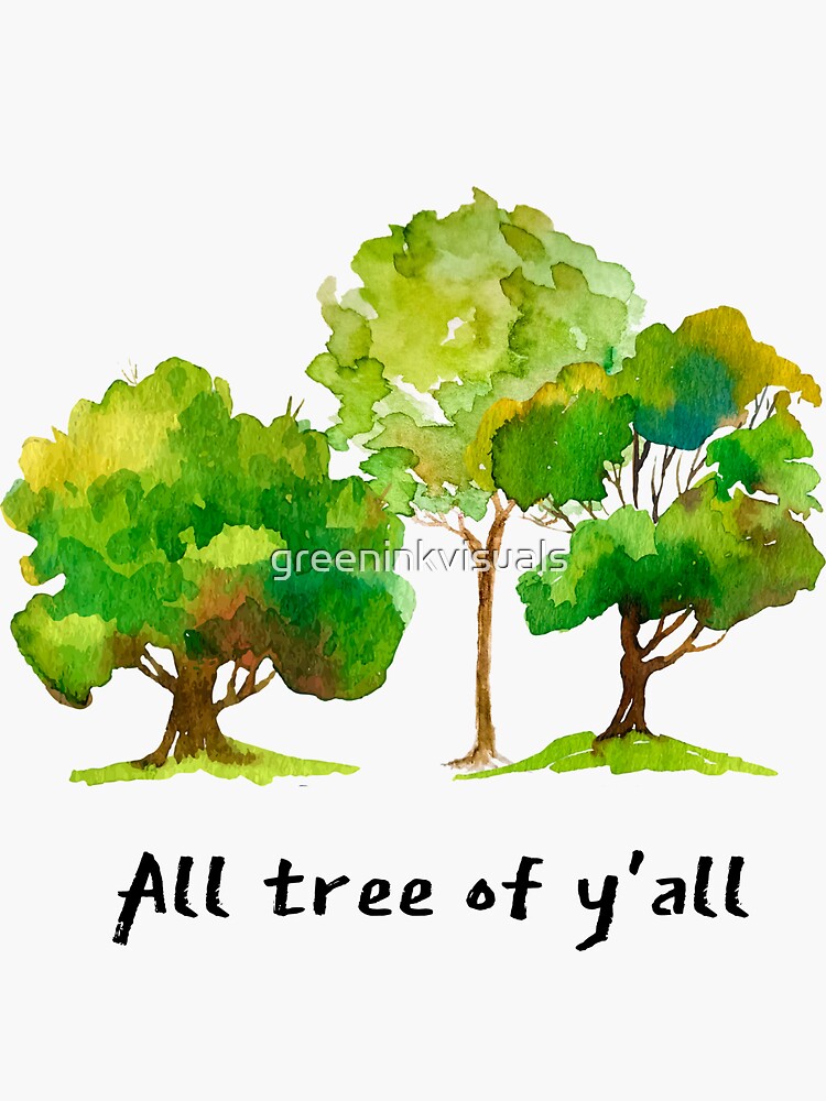 "All Tree of Yall - Watercolor" Sticker for Sale by greeninkvisuals ...