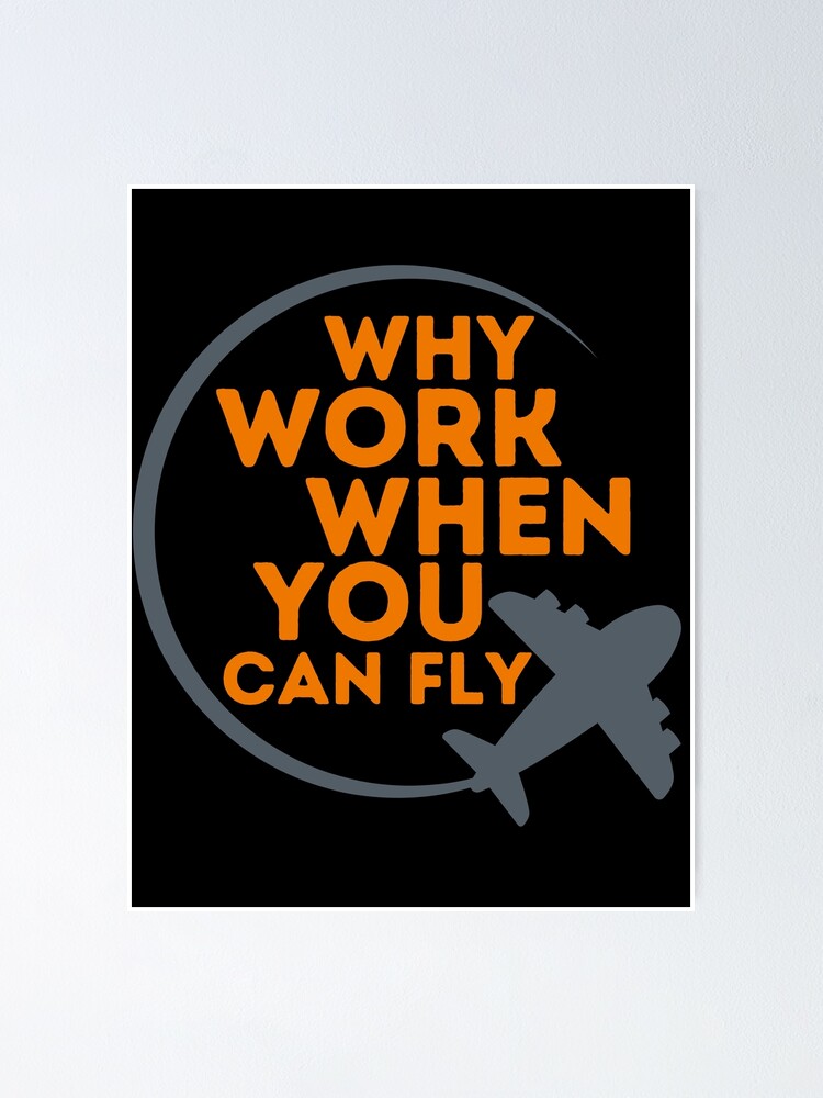 "Why Work When You Can Fly | Airplane Puns | Plane Puns | Airplane ...