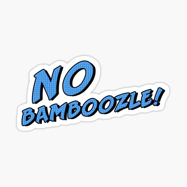 "No Bamboozle" Sticker by MarcoD | Redbubble