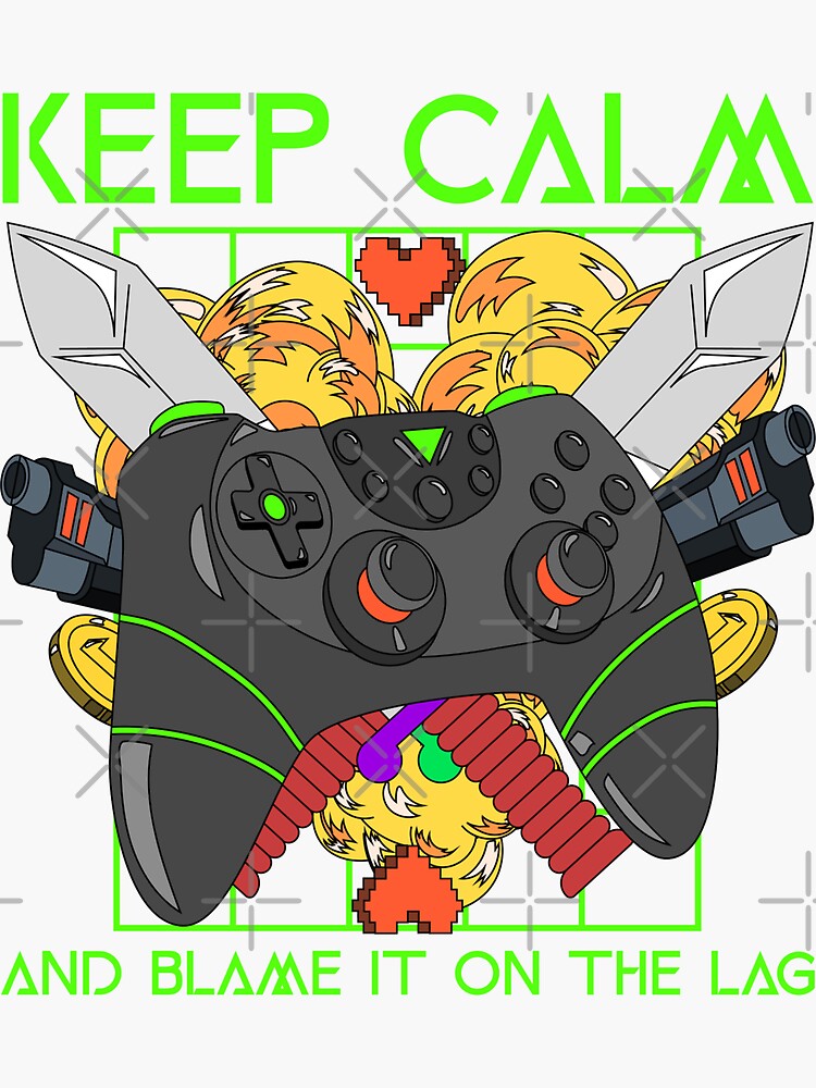 "Keep Calm And Blame It On The Lag - Gaming Quote" Sticker for Sale by ...