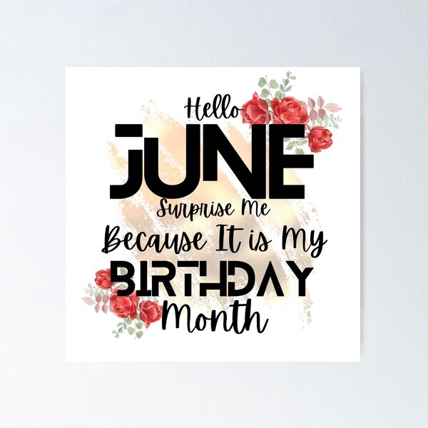 "June Birthday Quote " Poster for Sale by NellyDS17 | Redbubble