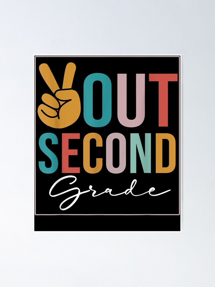 "Peace Out 2nd Grade Last Day Of School 2022 Graduation " Poster for ...