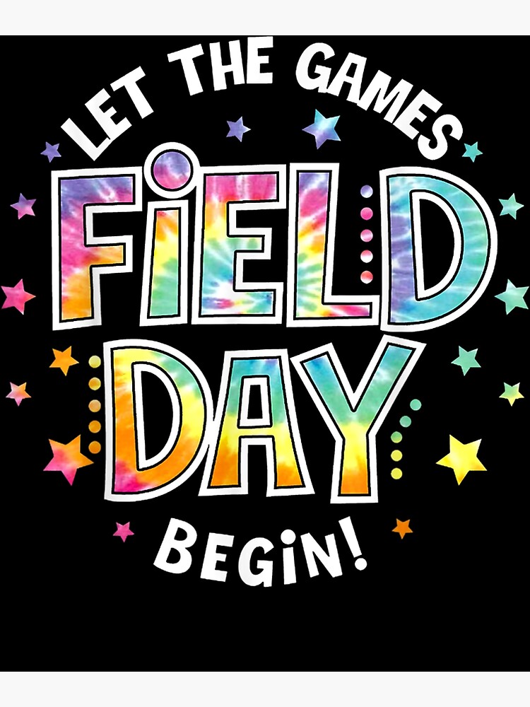 "Tie Dye Field Day Let The Games Begin Kids Field Day 2022 " Poster for ...