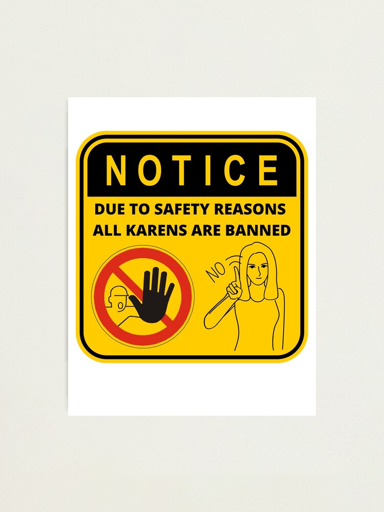 "Due to safety reasons all karens are banned! Karen safety sign ...