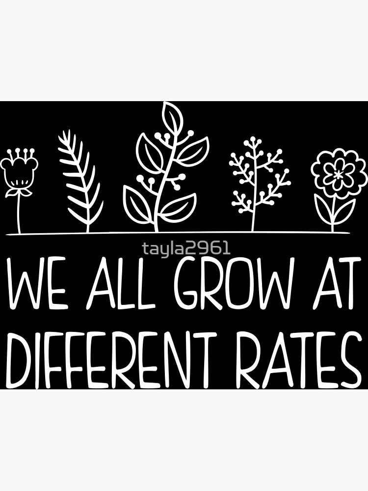 "We All Grow At Different Rates For Teachers Who Love Plants" Art Print ...