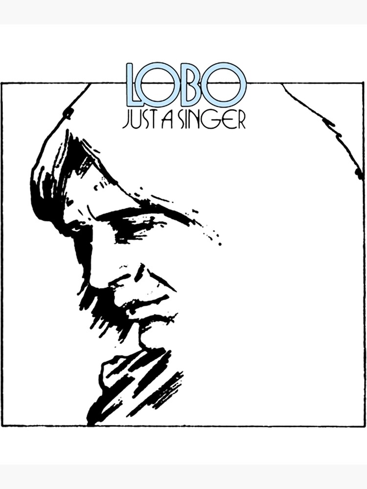 "Lobo Just A Singer Classic " Poster for Sale by sartorkudron | Redbubble