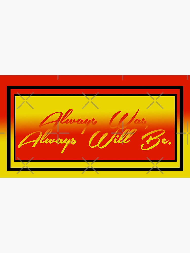 "Always Was" Sticker by Kestrelle | Redbubble