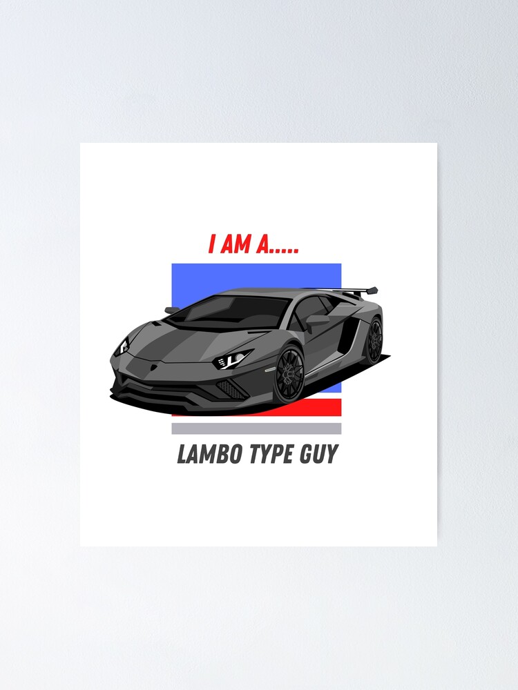 "Lambo Guy" Poster for Sale by AnishT | Redbubble