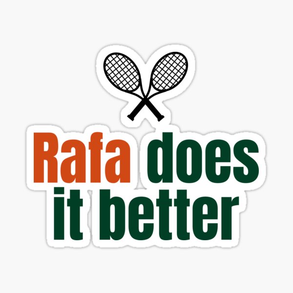 "Rafa does it better" Sticker by TaxiFraise | Redbubble
