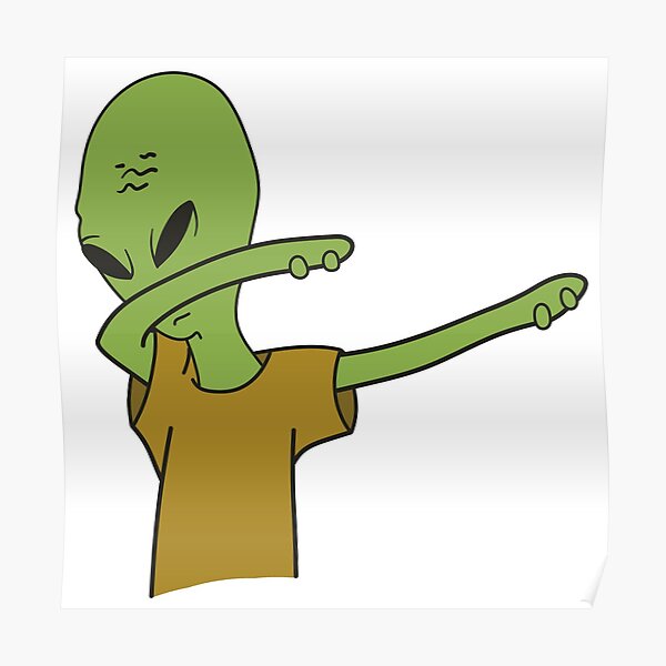 "Alien dab" Poster by Jonysquad | Redbubble