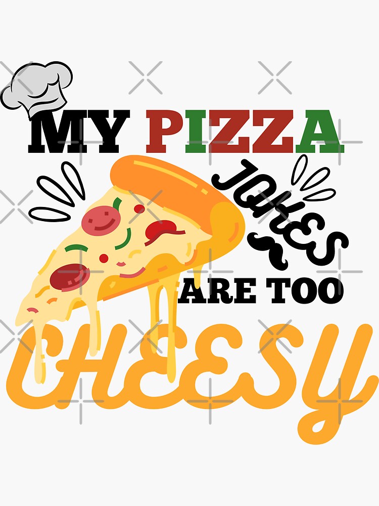 "My Pizza Jokes Are Too Cheesy | Dad Jokes Special White Collection ...