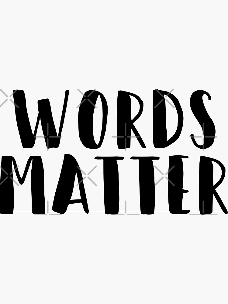 "Words Matter" Sticker by MadEDesigns | Redbubble