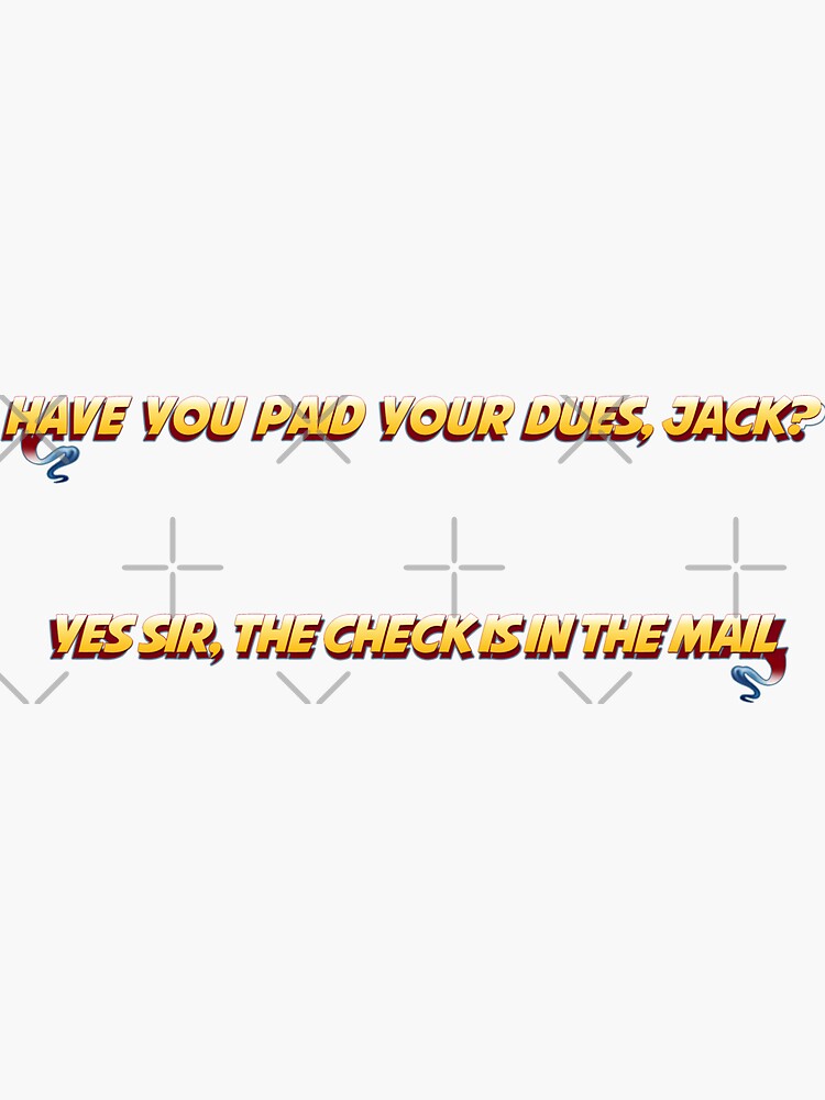 "Paid Your Dues?" Sticker for Sale by HerrObst | Redbubble
