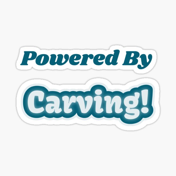 "Powered By Carving" Sticker for Sale by cooldesignsalot | Redbubble