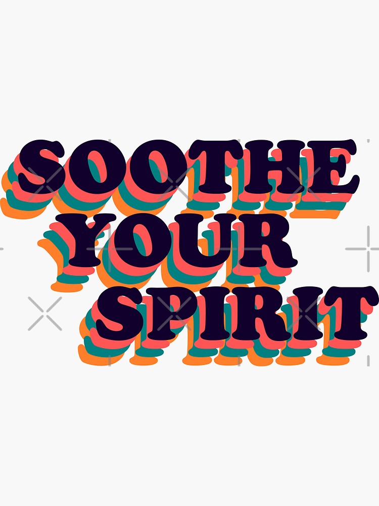 "Soothe Your Spirit Retro Positive Phrase" Sticker by MindfulMeta ...