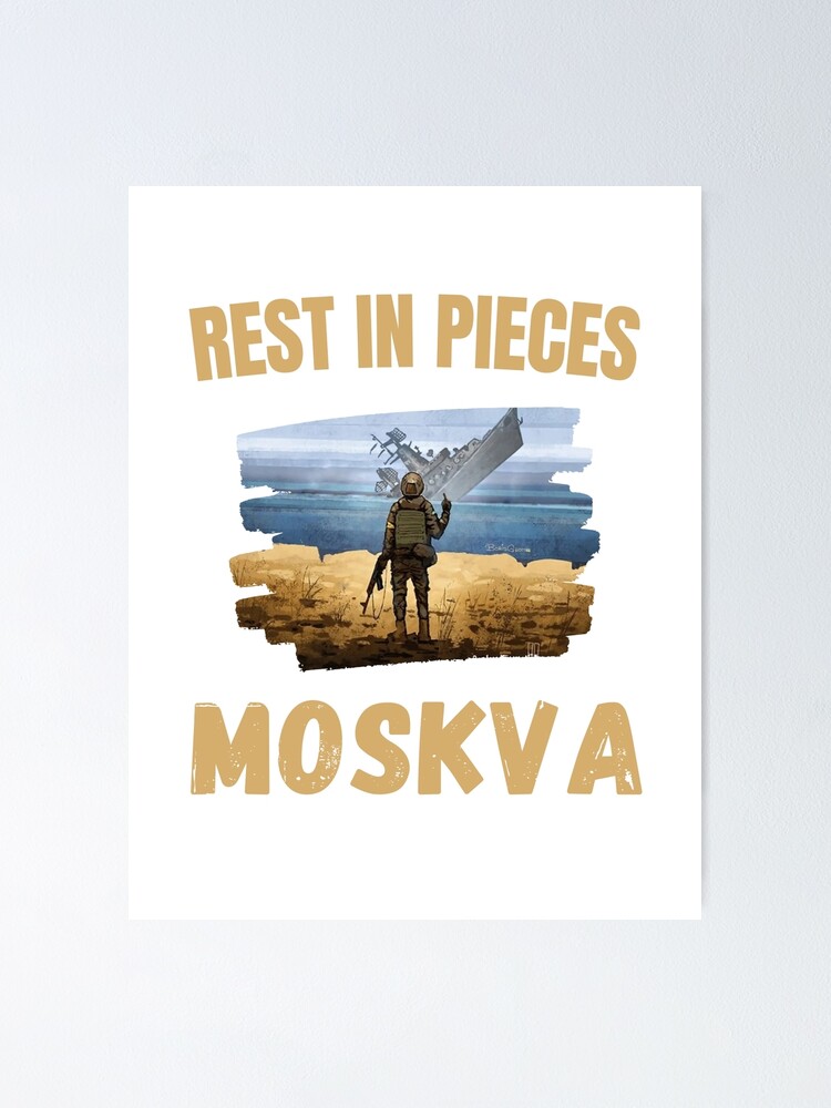"Rest In Pieces Moskva Sinking Russian Warship" Poster for Sale by all ...