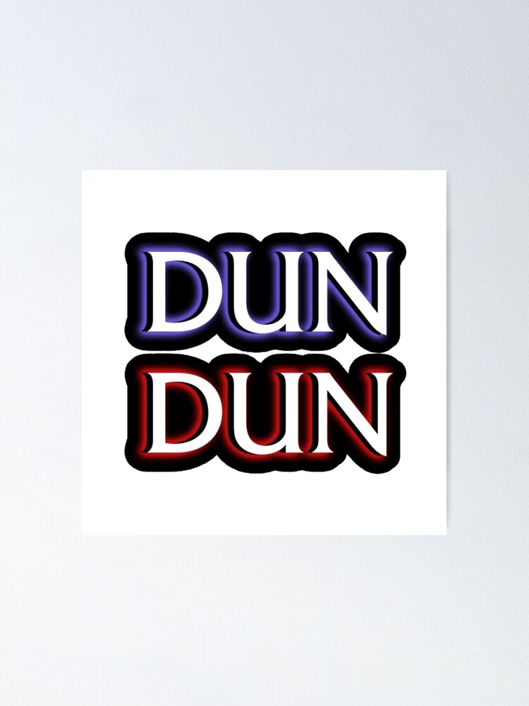 "BEST SELLER - Dun Dun Meme Merchandise" Poster for Sale by baihaq27 ...