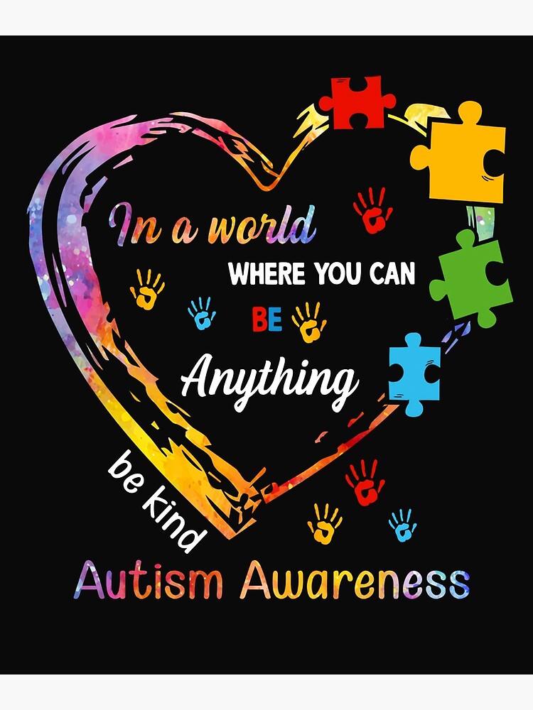 "In a world where you can anything be kind autism awareness " Poster ...