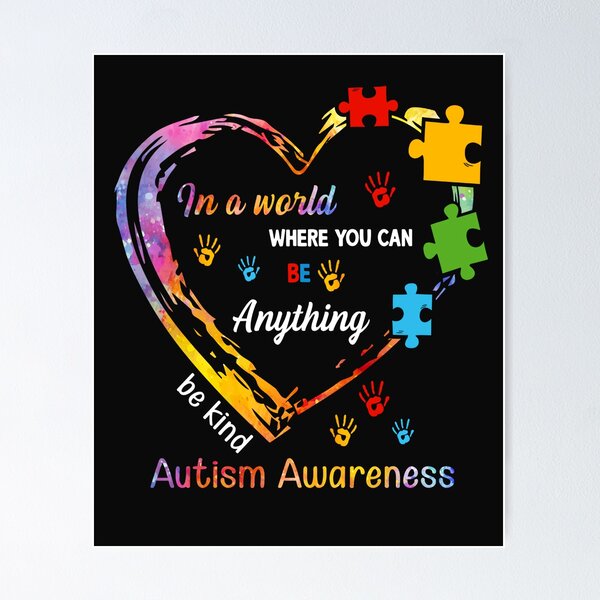 "In a world where you can anything be kind autism awareness " Poster ...