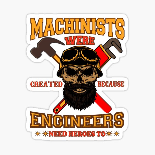 "Machinists Engineers" Sticker for Sale by Tshirt-Flair | Redbubble
