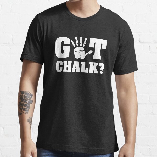 "Got Chalk?" T-shirt for Sale by nektarinchen | Redbubble | climbing t ...