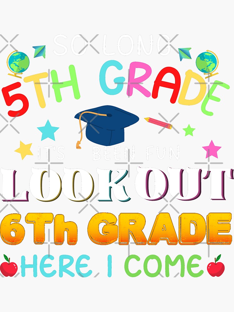 "So Long 5th Grade 6th Grade Here I Come" Sticker for Sale by Fudoitga ...