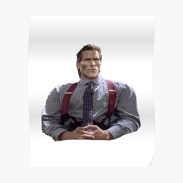 "Patrick Bateman Gigachad Meme" Poster for Sale by gketheredge | Redbubble