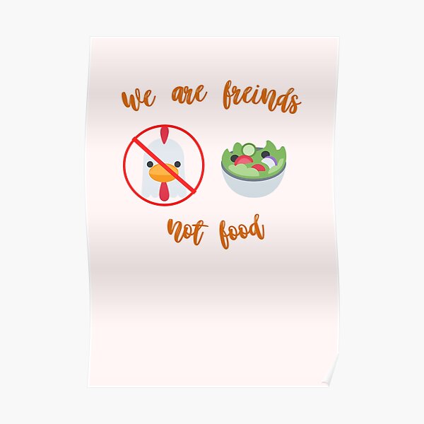 "Friends not food" Poster for Sale by Zander04 | Redbubble
