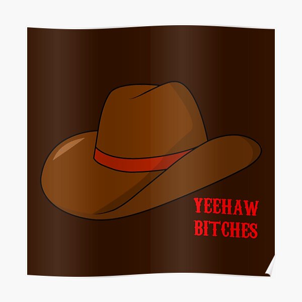 "Cowboy Hat Yeehaw" Poster for Sale by blue-liv | Redbubble