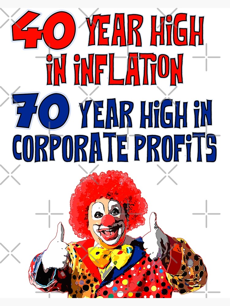 "40 year high in inflation and 70 year high in corporate profits and a ...