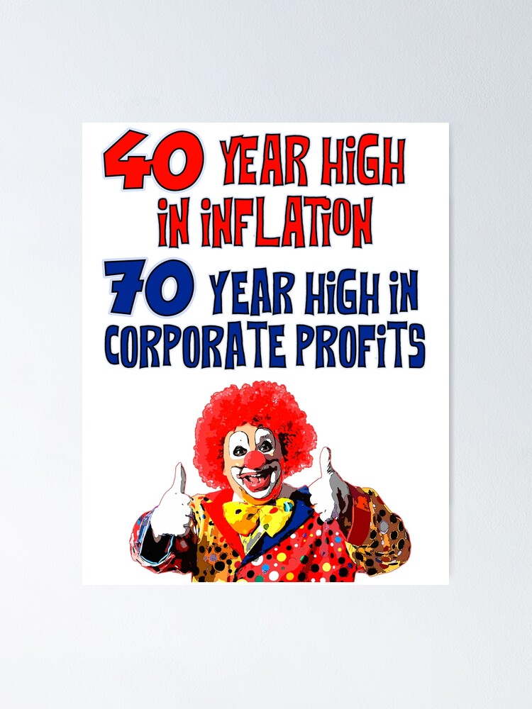 "40 year high in inflation and 70 year high in corporate profits and a ...
