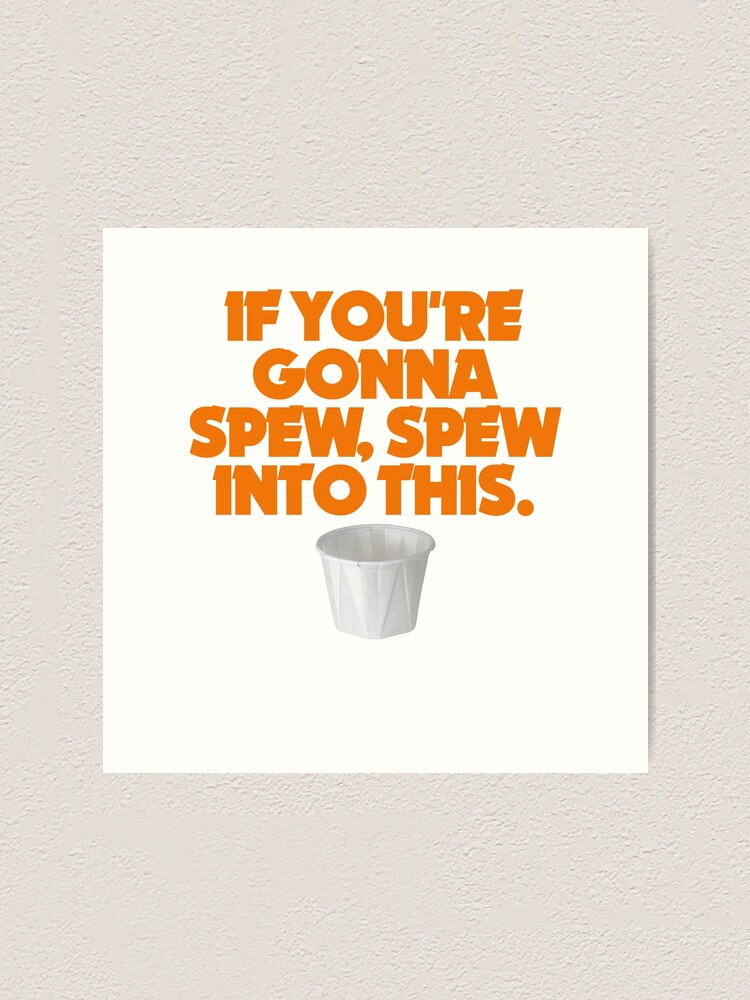 "Wayne's World - If You're Gonna Spew, Spew Into This" Art Print by ...