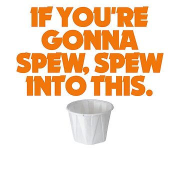 "Wayne's World - If You're Gonna Spew, Spew Into This" Sticker for Sale ...