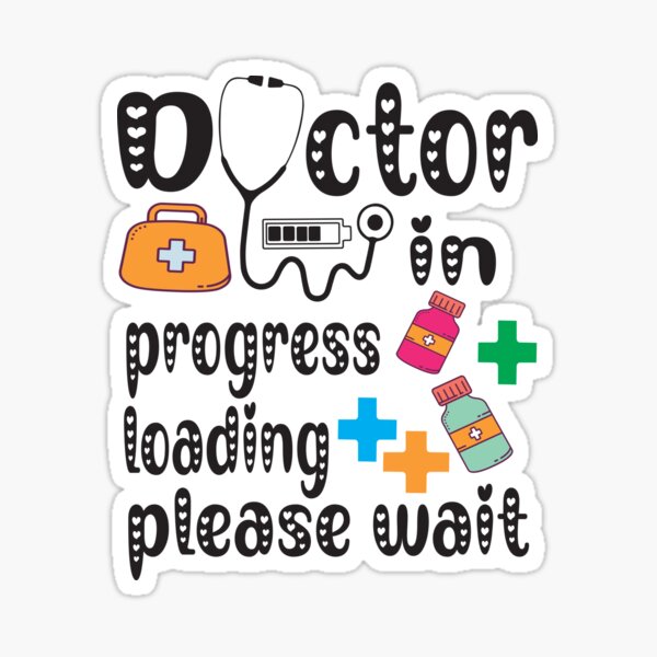 "Doctor in progress loading please wait - surgeon" Sticker by ...