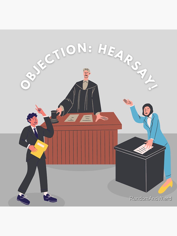 "Objection Hearsay" Sticker for Sale by RandomAndWierd | Redbubble