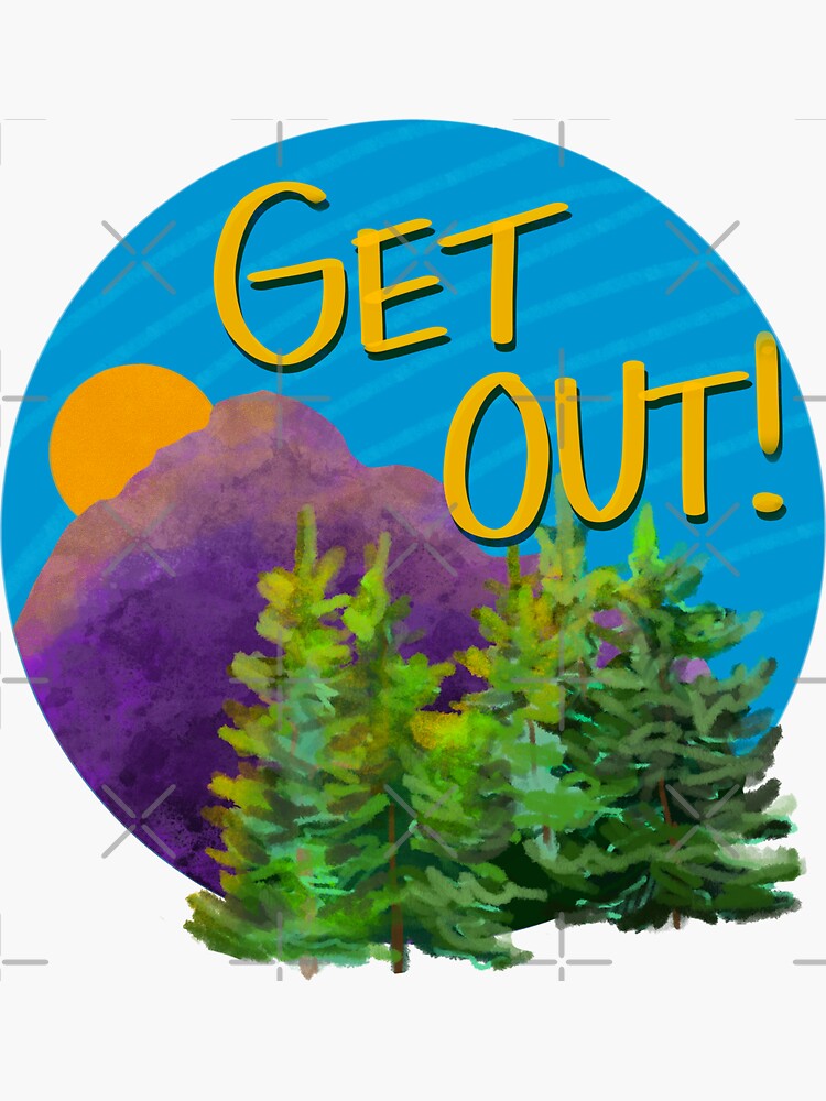 "Camping “Get Out”" Sticker for Sale by CampK80 | Redbubble