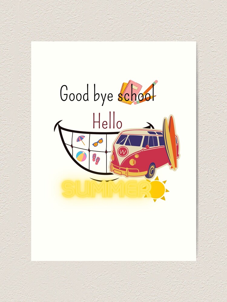 "Good Bye School Hello Summer sticker for students and teachers" Art ...