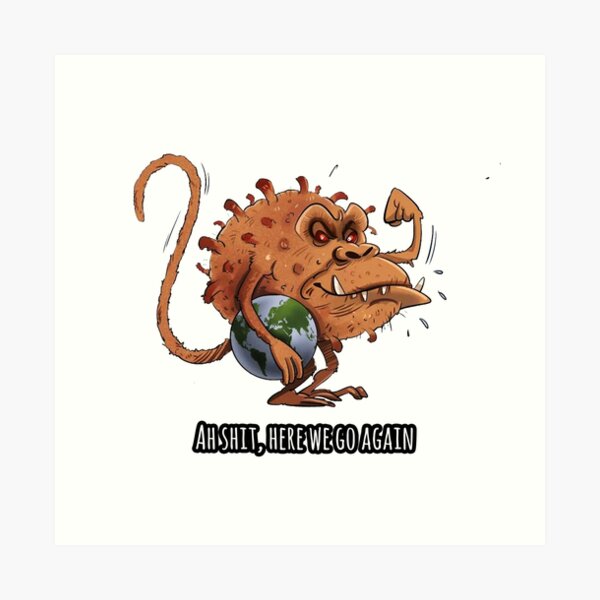 Lámina artística «viruela del mono memes divertidos camisetas ah mierda ...