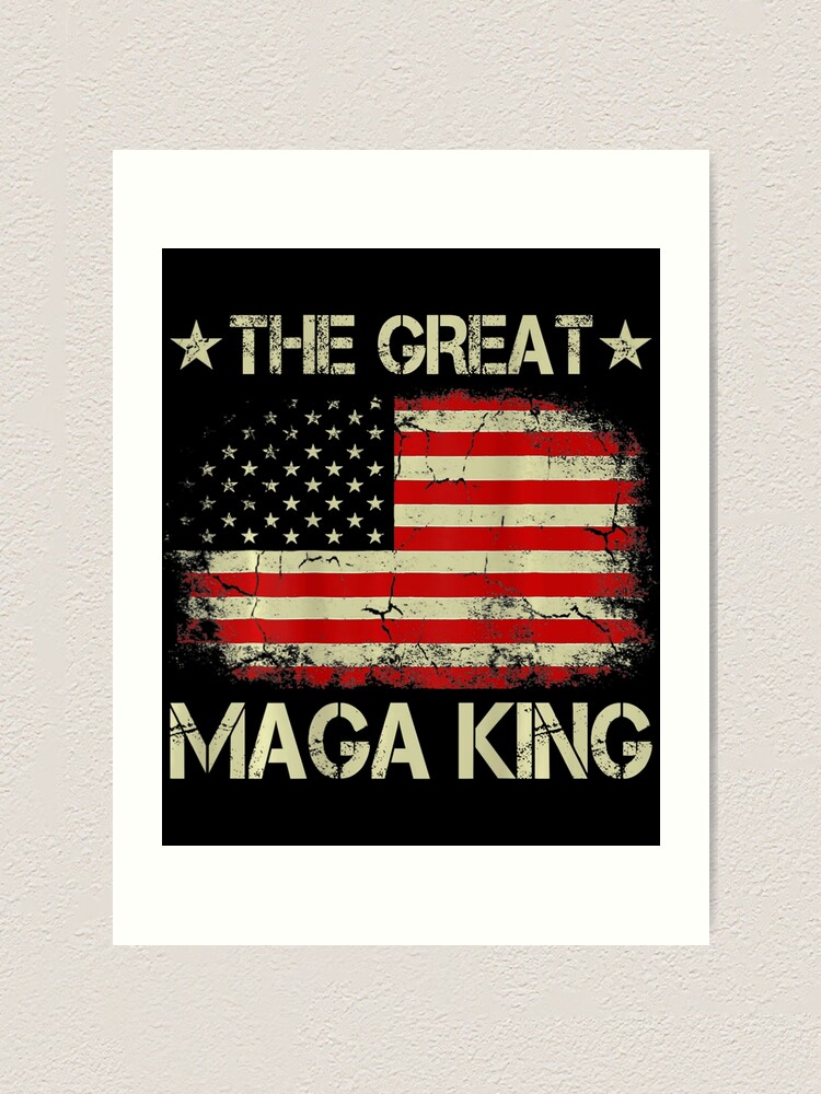 "Vintage Old The Great MAGA King Ultra MAGA Patriotic 6" Art Print for ...
