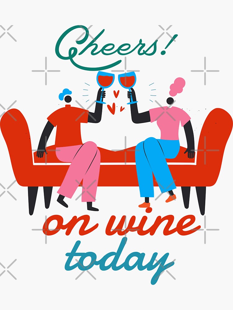 "Cheers on wine today, alcohol, funny, drink, beer, rose, party ...