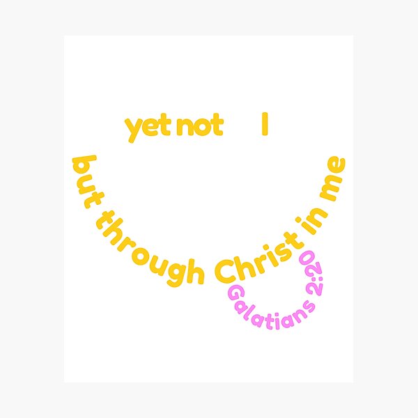 "Yet not I but through Christ in me, Christian winking smile face with ...