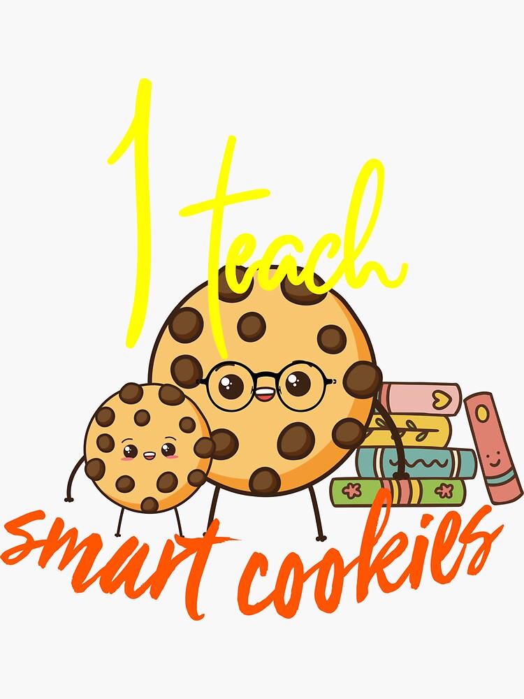 "I teach smart cookies funny graphic school teacher shirt gift" Sticker ...